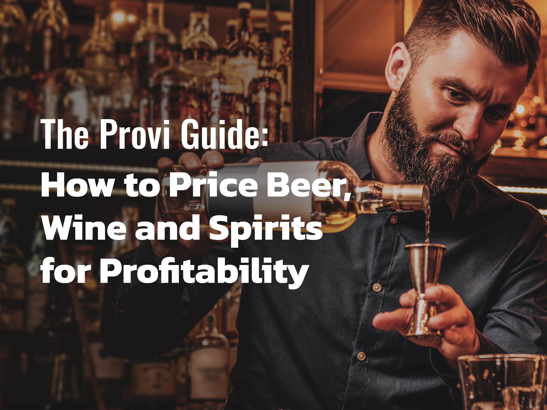 The Provi Guide: How to Price Beer, Wine and Spirits for Profitability